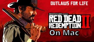 Red Dead Redemption 2 on Mac: Methods and Performance